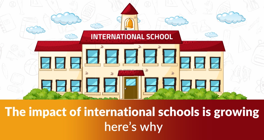 The Impact Of International Schools Is Growing – Here’s Why